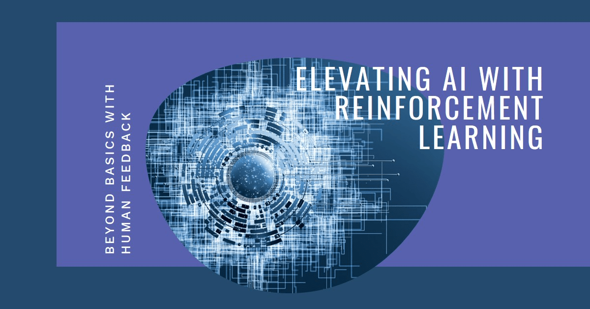 Enhance AI with Reinforcement Learning - Bluetick Consultants Inc.
